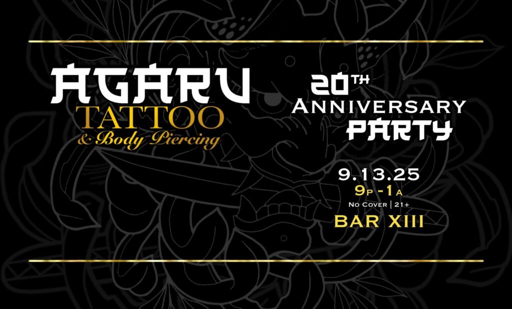 Agaru Tattoo and Body Piercing 20th Anniversary Party - Bar XIII